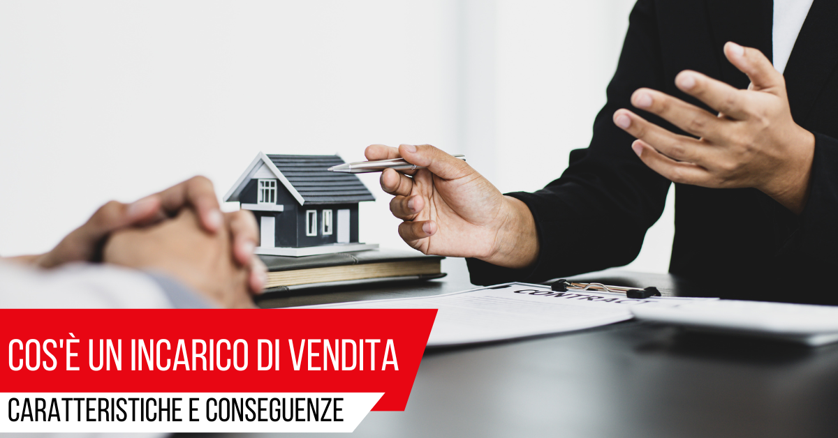 Cos'è un incarico di vendita: caratteristiche e conseguenze - Blog ... Cos'è un incarico di vendita: caratteristiche e conseguenze - Blog ...